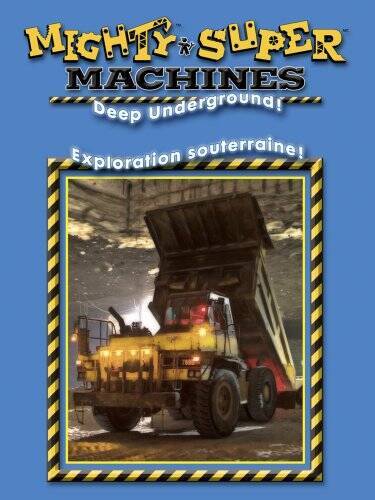 Mighty Super Machines: Deep Underground (Exploration souterraine ...