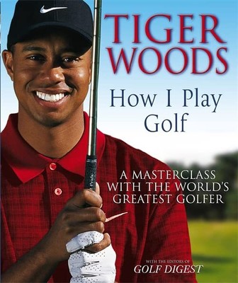 Tiger Woods: How I Play Golf, Woods, Tiger 9780316729826 | eBay