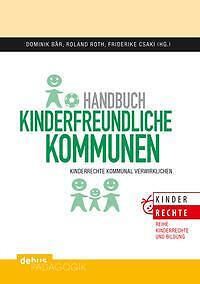 Handbuch kinderfreundliche Kommunen von Friderike Csaki Dominik Bär ...