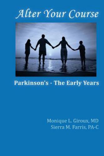 Alter Your Course : Parkinson's - the Early Years by Monique Giroux and ...
