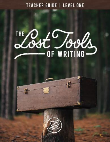 Lost Tools of Writing Level One Teacher's Guide Rediscover the Craft of ...