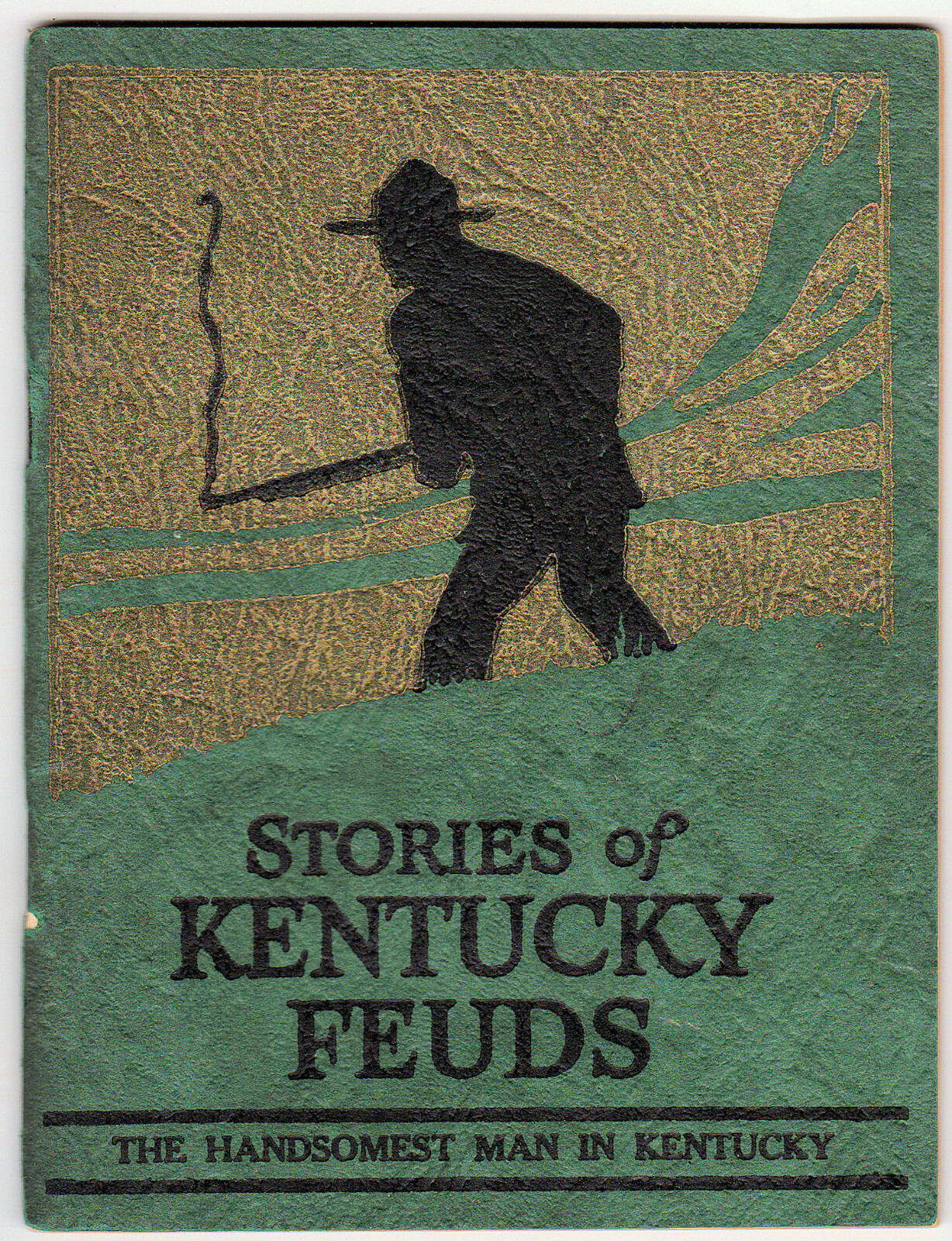 Stories of Kentucky Feuds: The Handsomest Man in Kentucky - Saunders ...