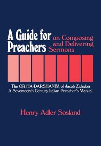 A Guide for Preachers on Composing and Delivering Sermons: The or Ha ...