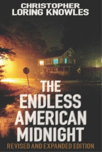 Christopher Loring Knowles The Endless American Midnight (Poche ...