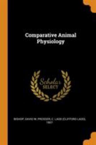 Comparative Animal Physiology by C. Ladd 1907- Prosser and David W ...