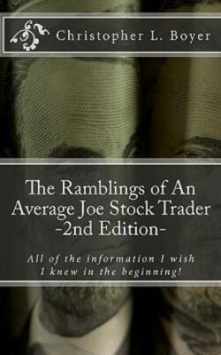 The Ramblings Of An Average Joe Stock Trader, 2Nd Edition: All The ...