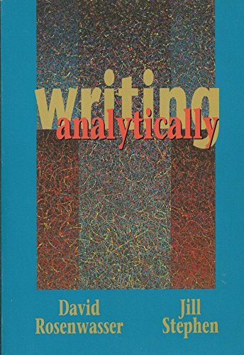 WRITING ANALYTICALLY By David Rosenwasser & Jill Stephen 9780155018891 ...