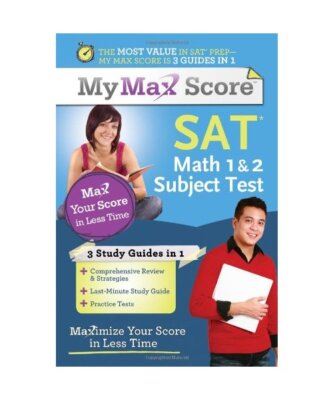My Max Score SAT Math 1 & 2 Subject Test: Maximize Your Score in Less ...