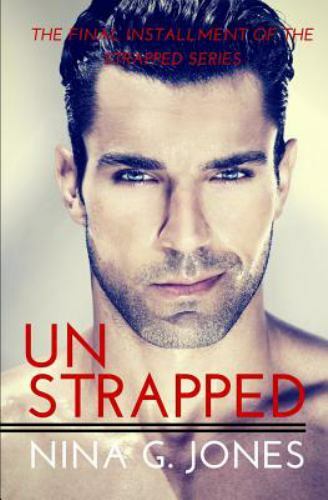 Strapped Ser.: UnStrapped by Nina Jones (2014, Trade Paperback) for ...