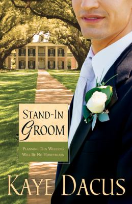 Stand-in Groom : Planning This Wedding Will Be No Honeymoon by Kaye ...
