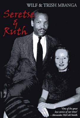 Seretse and Ruth: The Love Story by Wilf & Mbanga, Trish Mbanga ...