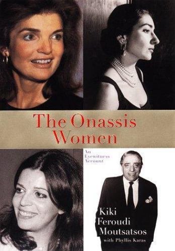 Onassis Women : An Eyewitness Account by Phyllis Karas and Kiki F ...