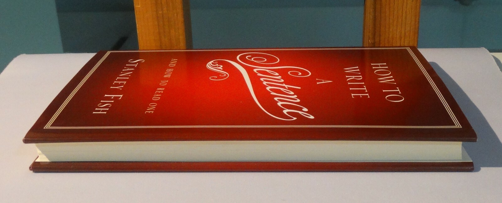 How to Write a Sentence : And How to Read One by Stanley Fish (2011 ...