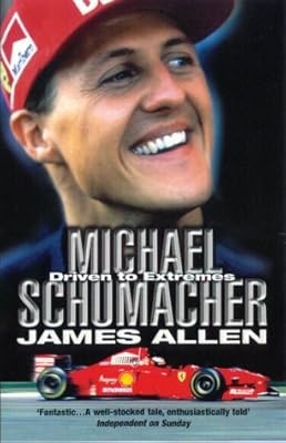 Michael Schumacher: Driven to Extremes, Allen, James, Used; Good Book ...
