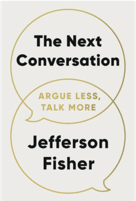 The Next Conversation: Argue Less Talk More by Jefferson Fisher New ...
