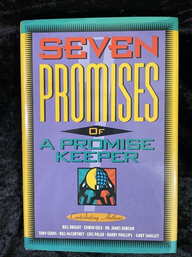Seven Promises of a Promise Keeper by Bill Bright/Edwin Cole etc - h/c ...