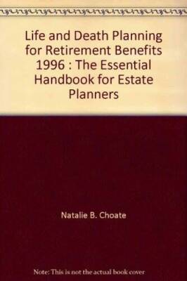 Life Death Planning for Retirement Benefits: The Essential Handbook for ...