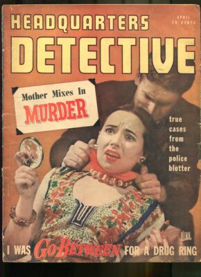HEADQUARTERS DETECTIVE APR 1948-CRIME-PULP-MAGAZINE-WOMAN STRANGLED ON ...