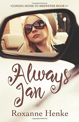 ALWAYS JAN (COMING HOME TO BREWSTER) (VOLUME 4) By Roxanne Henke ...