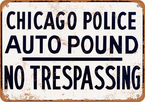 METAL SIGN - Chicago Police Auto Pound - Vintage Look Reproduction | eBay