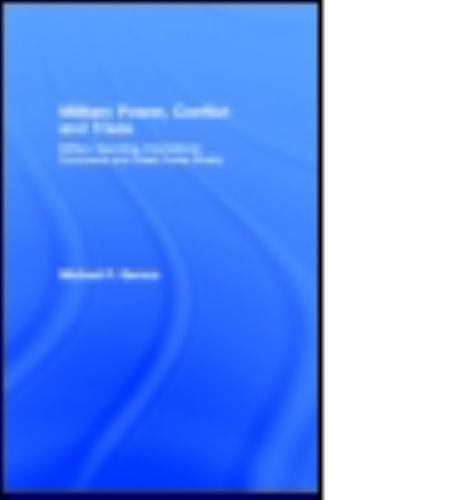 Military Power, Conflict and Trade : Military Spending, International ...