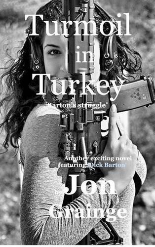 Turmoil in Turkey: "Barton's Struggle" by Jon Grainge (English ...