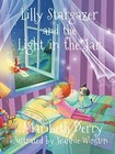 LILLY STARGAZER AND THE LIGHT IN THE JAR By Maribeth Derry & Jeannie ...