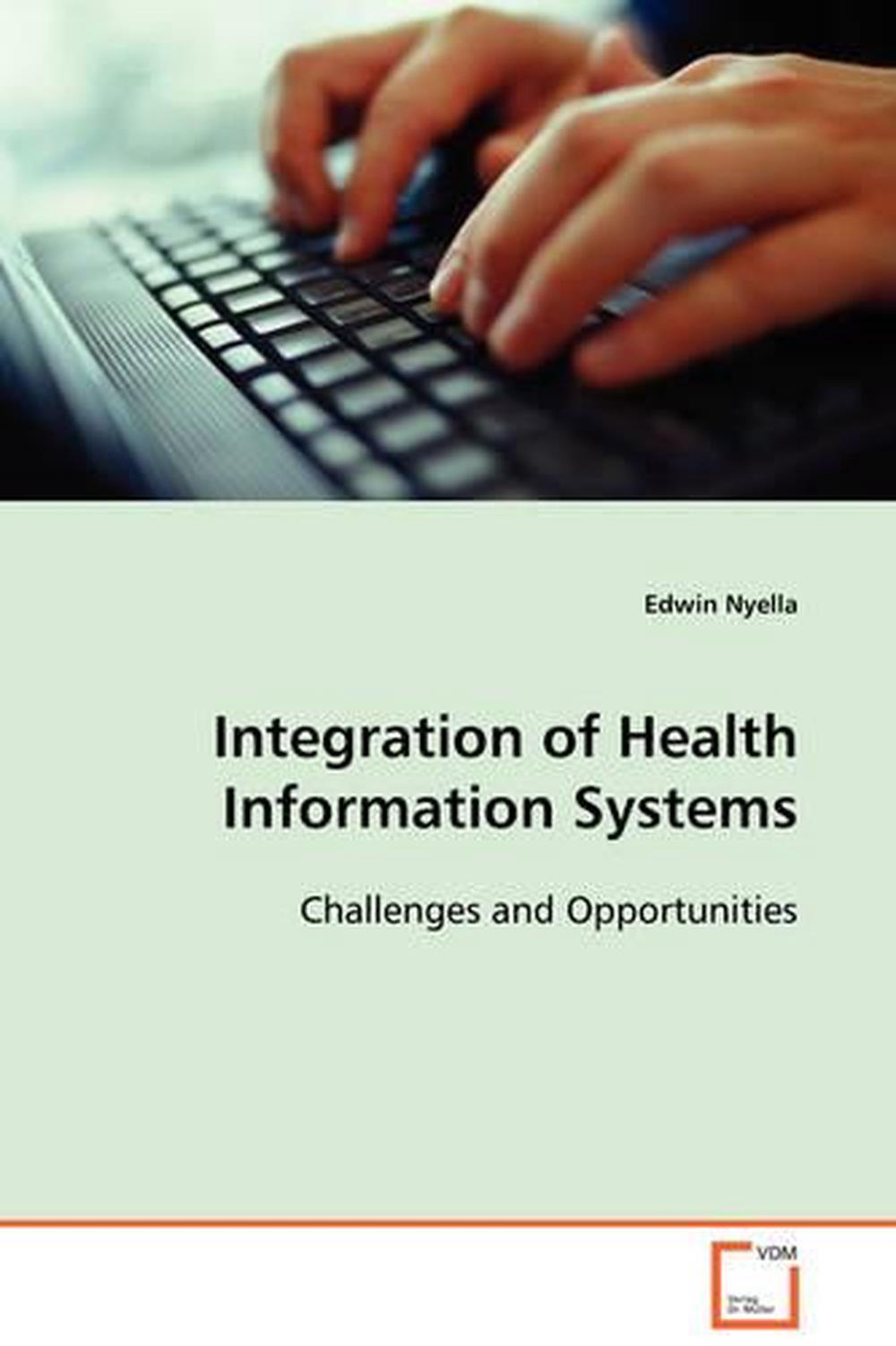 Integration of Health Information Systems: Challenges and Opportunities ...