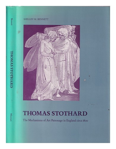 BENNETT, SHELLEY M. (1947-) Thomas Stothard : the mechanisms of art ...