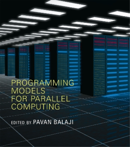 Pavan Balaji Programming Models for Parallel Computing (Paperback) (UK IMPORT) 9780262528818 | eBay