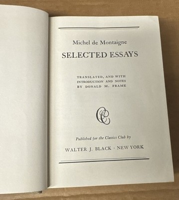 Michel de Montaigne : Selected Essays Translated By Donald M. Frame ...