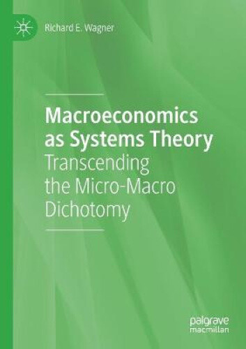 Macroeconomics as Systems Theory: Transcending the Micro-Macro ...