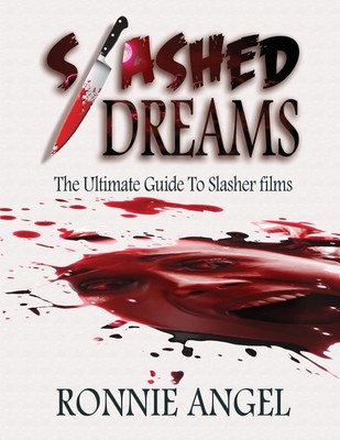 Slashed Dreams: The Ultimate Guide to Slasher Movies 9781518822254| eBay