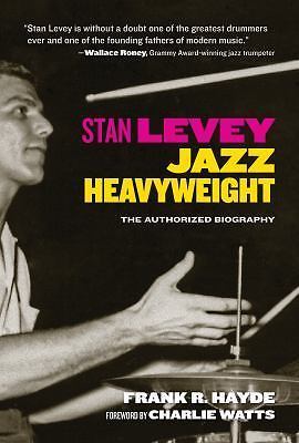Stan Levey : Jazz Heavyweight by Frank R. Hayde (2016, Hardcover) for ...