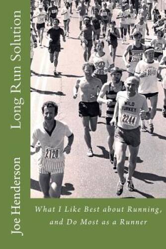 Long Run Solution: What I Like Best about Running, and Do Most as a - GOOD 9781475083064| eBay