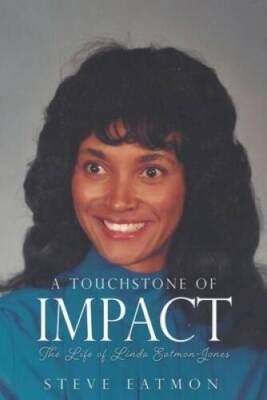 A Touchstone of Impact: The Life of Linda Eatmon-Jones - Paperback ...