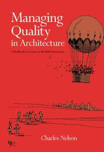 Managing Quality in Architecture : A Handbook for Creators of the Built ...