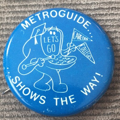 Metroguide Let’s Go Careers Colleges....Shows The Way! Computer Pinback ...