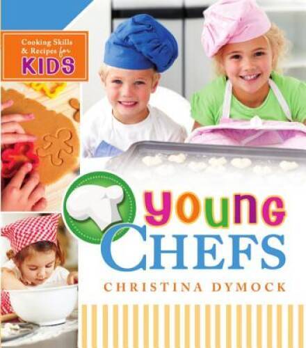 Young Chefs: Cooking Skills and Recipes for Kids - Hardcover - GOOD ...