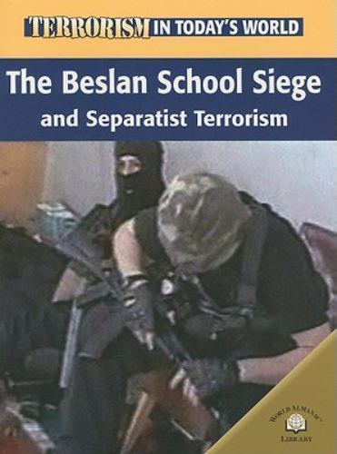 The Beslan School Siege and Separatist Terrorism by Uschan, Michael V ...