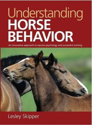 Understanding Horse Behavior: An Innovative Approach to Equine Psychology and 9781602390515 | eBay