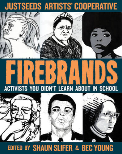 Firebrands: Portraits of Activists You Never Learned About in School ...