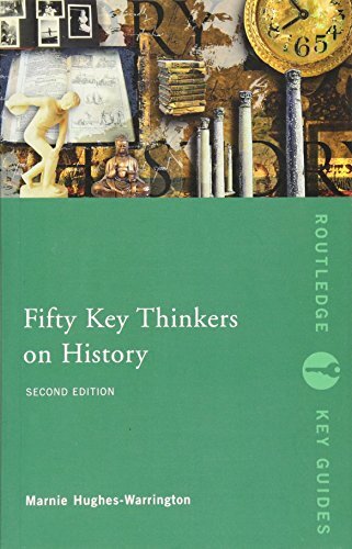 FIFTY KEY THINKERS ON HISTORY (ROUTLEDGE KEY GUIDES) By Marnie Hughes ...