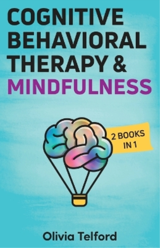 Olivia Telford Cognitive Behavioral Therapy and Mindfuln (Paperback) (UK IMPORT) 9798594264090| eBay