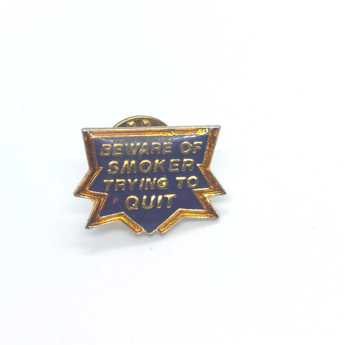 Beware of Smoker Trying to Quit Pin Lapel Enamel Collectible | eBay