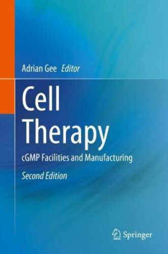 Cell Therapy: Cgmp Facilities and Manufacturing by Adrian P. Gee ...