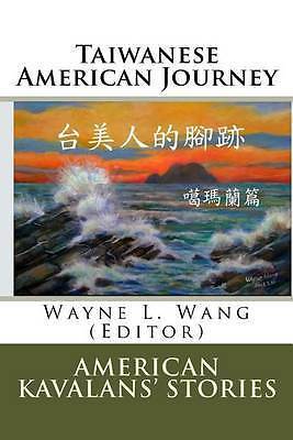 Taiwanese American Journey to the West: Kavalan Overseas by Wayne L ...