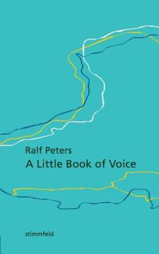 A Little Book of Voice - Paperback By Peters, Ralf - GOOD 9783744896344 ...