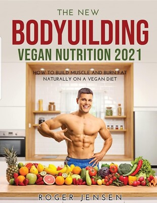 Bodyuilding Vegan Nutrition 2021: How to Build Muscle & Burn Fat ...