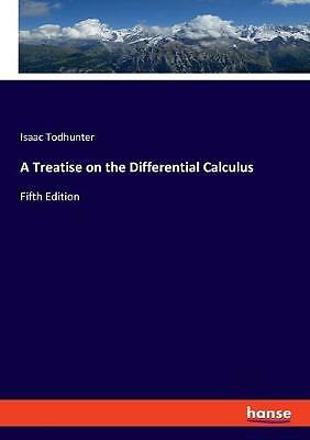 A Treatise on the Differential Calculus: Fifth Edition by Isaac ...
